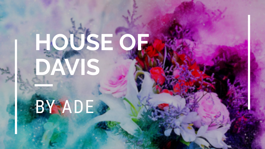 House of Davis by ADE